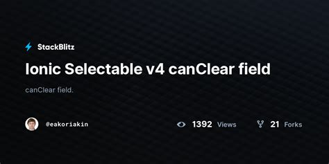 Ionic Selectable V4 CanClear Field StackBlitz