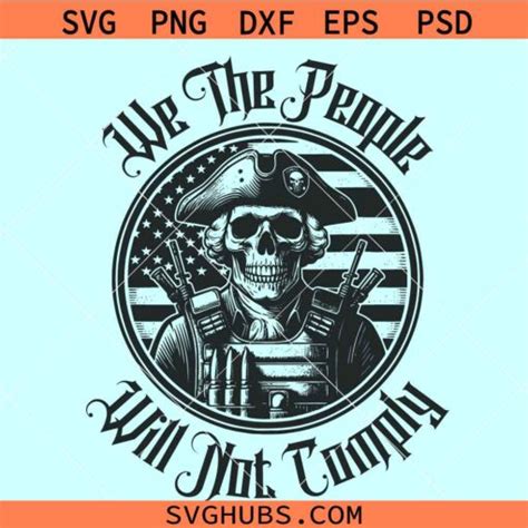 We The People Will Not Comply Svg Veteran Skeleton Svg 2nd Amendment