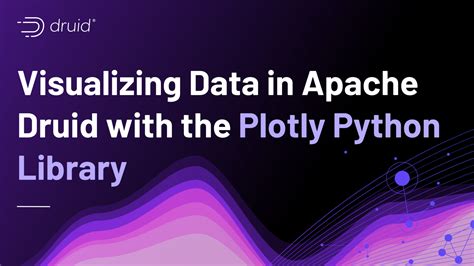 visualizing data in apache druid with the plotly python library imply