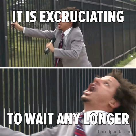 19 Waiting Memes For When Youve Got Nothing But Time Bored Panda
