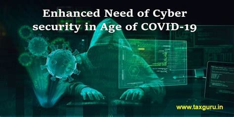 Enhanced Need Of Cyber Security In Age Of COVID 19