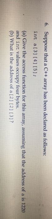 Solved 6 Suppose That A C Array Has Been Declared As