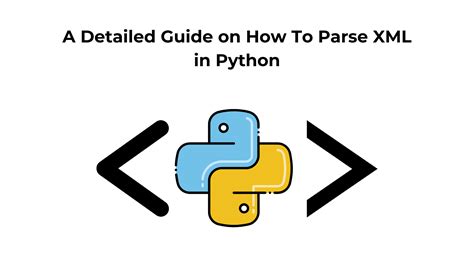 How To Parse Xml In Python Detailed Guide