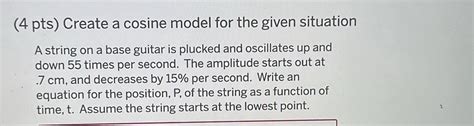 4 Pts Create A Cosine Model For The Given Studyx