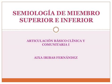 Semiología De Miembro Superior E Inferior Agustin Galarza Udocz