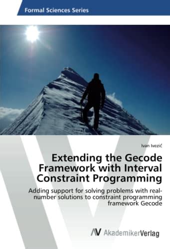 Extending The Gecode Framework With Interval Constraint Programming Adding Support For Solving