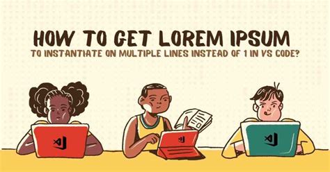 How To Get Lorem Ipsum To Instantiate On Multiple Lines Instead Of One In Vs Code Lipsum Hub