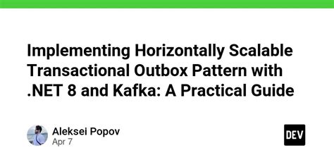 Bilal Awan On Linkedin Implementing Horizontally Scalable Transactional Outbox Pattern With Net