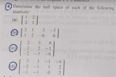 solved 4 determine the null space of each of the