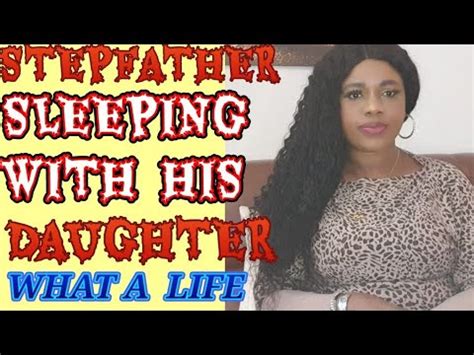 Stepfather Sleep With His Daughter What A Life Youtube