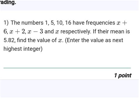 Ading 1 The Numbers 151016 Have Frequencies X StudyX