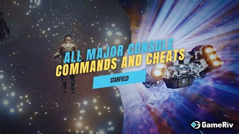 All Major Starfield Console Commands And Cheats GameRiv