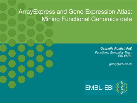 Ppt Arrayexpress And Gene Expression Atlas Mining Functional Genomics Data Powerpoint
