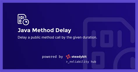 Java Method Delay Steadybit Reliability Hub
