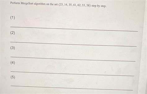 Solved Perform Mergesort Algorithm On The Set