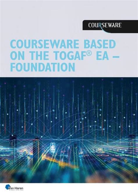 Courseware Based On The Togaf Standard 10th Edition Certified Level 1 Van Haren Learning