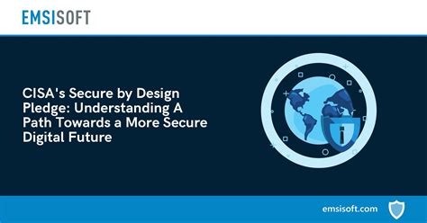 Cisas Secure By Design Pledge Understanding A Path Towards A More