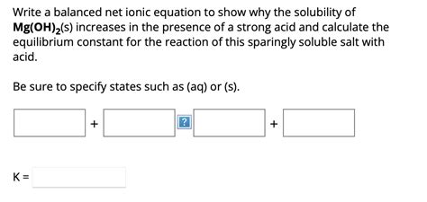 Solved Write A Balanced Net Ionic Equation To Show Why The