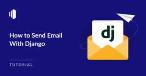 How To Send Email With Django Beginners Tutorial