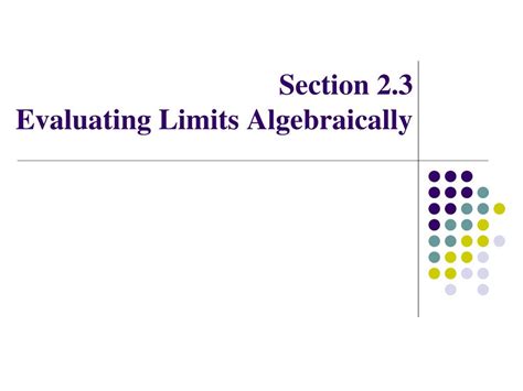 PPT Section Evaluating Limits Algebraically PowerPoint Presentation ID