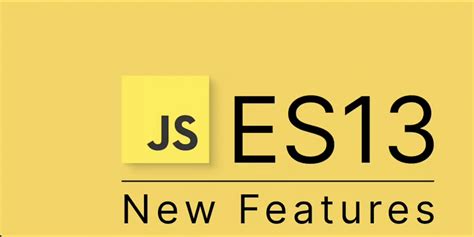 10 Must Know Javascript Es13 Features For Modern Development Dev