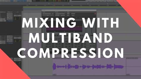 How And Why To Use Multiband Compression Youtube
