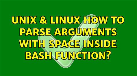 Unix And Linux How To Parse Arguments With Space Inside Bash Function 3 Solutions Youtube