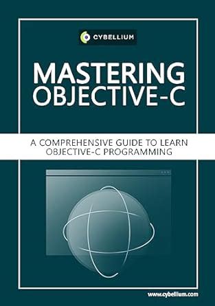 Amazon Mastering Objective C A Comprehensive Guide To Learn