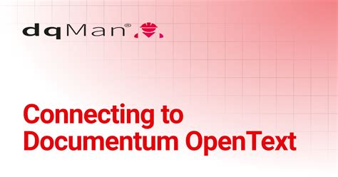 Connecting To Documentum Opentext Dqman Documentation