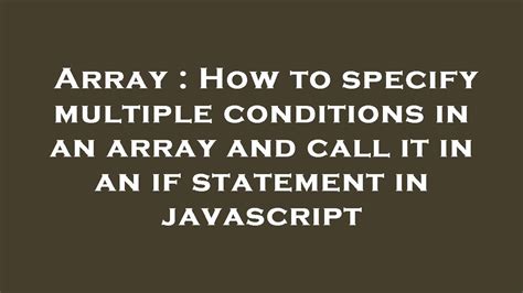 Array How To Specify Multiple Conditions In An Array And Call It In