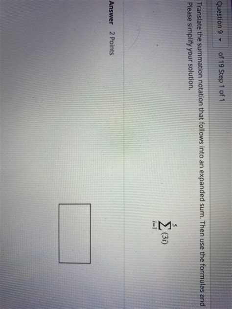 Solved Question 9 Of 19 Step 1 Of 1 Translate The Summation