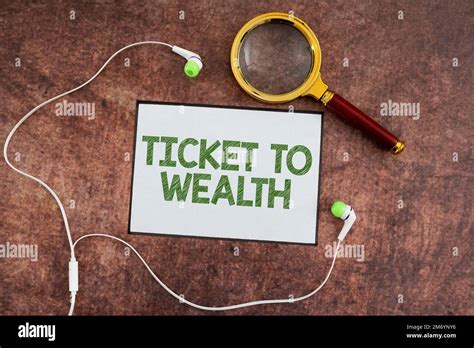 Text Sign Showing Ticket To Wealth Word Written On Wheel Of Fortune
