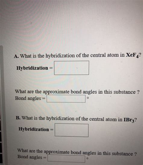 Solved A What Is The Hybridization Of The Central Atom In Chegg Com