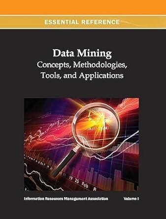 Data Mining Concepts Methodologies Tools And Applications