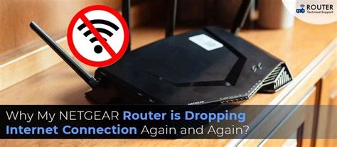 Why My Netgear Router Is Dropping Internet Connection Again And Again Lily Lavy Medium