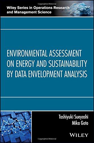 Environmental Assessment On Energy And Sustainability By Data Envelopment Analysis Ebook