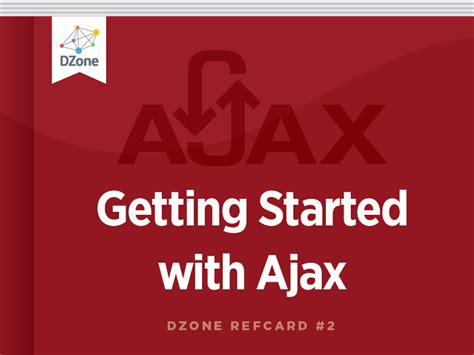 Getting Started With Ajax Dzone Refcards