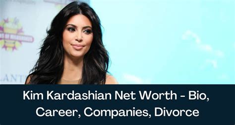 Kim Kardashian Net Worth 2024 Bio Career Companies Divorce