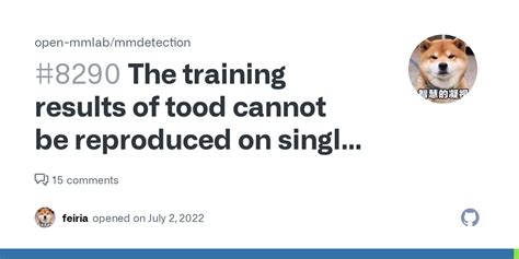 The Training Results Of Tood Cannot Be Reproduced On Single Gpu · Issue 8290 · Open Mmlab