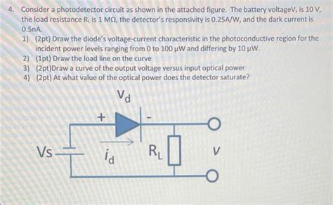 Solved 4 Consider A Photodetector Circuit As Shown In The