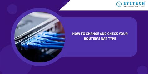 How To Change And Check Your Router S NAT Type Systech Group
