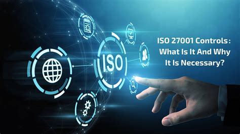 Iso 27001 Controls What Is It And Why It Is Necessary