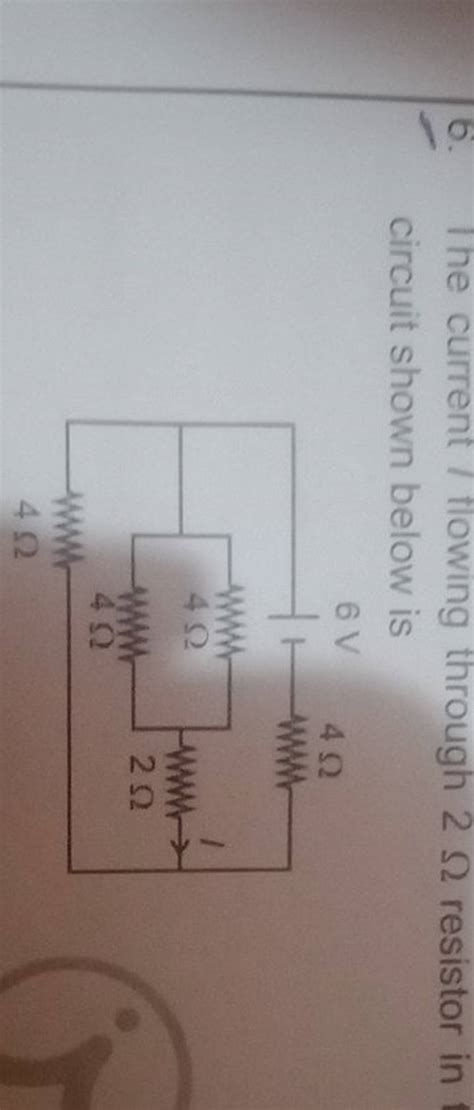 6 The current I flowing through 2Ω resistor in circuit shown below is
