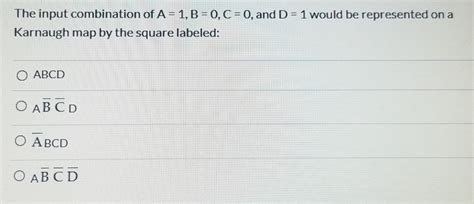 Solved The Input Combination Of A B C And D Chegg Com