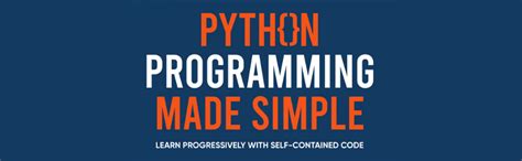 Python Programming Made Simple Learn Progressively With Self Contained Code 9798322319825
