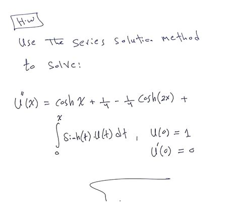 Solved Hw Use The Series Solution Method To Solve