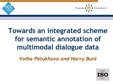 Ppt Towards An Integrated Scheme For Semantic Annotation Of Multimodal Dialogue Data