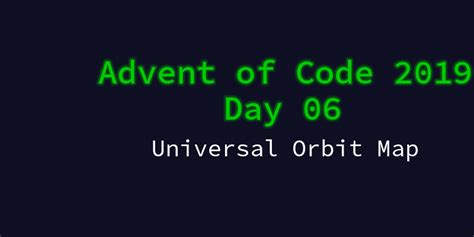 Advent Of Code 2019 Solution Megathread Day 6 Universal Orbit Map