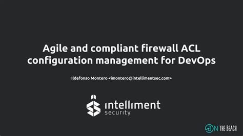 Agile And Compliant Firewall Acl Configuration Management For Devops