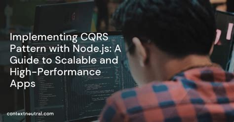 Implementing CQRS Pattern With Node Js A Guide To Scalable And High
